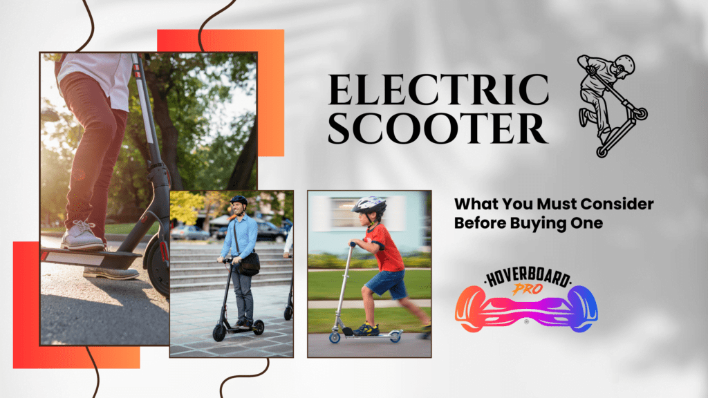 Electric Scooter: What You Must Consider Before Buying One